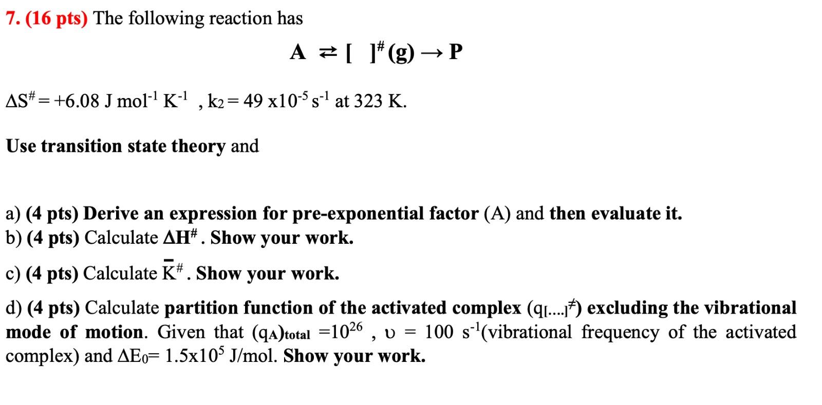 Solved 7. (16 pts) The following reaction has A = [ ]# (g) + | Chegg.com