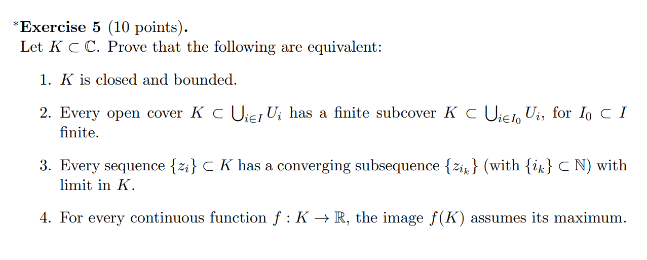 ∗ Exercise 5 (10 points). Let K⊂C. Prove that the | Chegg.com