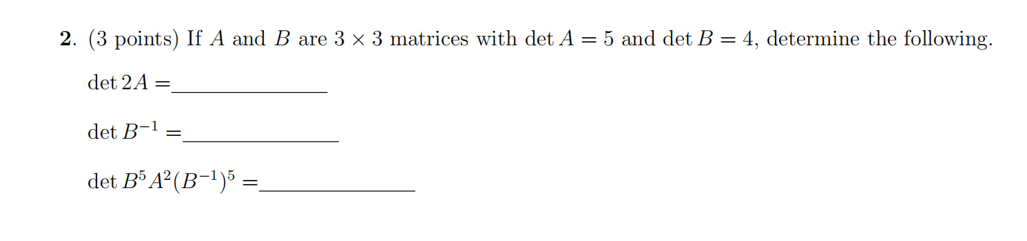 Solved 2. (3 points) If A and B are 3 x 3 matrices with det | Chegg.com