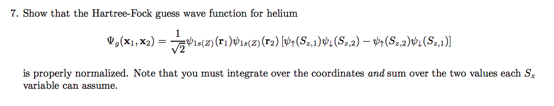 Solved 7. Show that the Hartree-Fock guess wave function for | Chegg.com