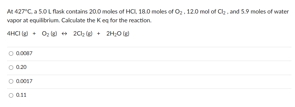 Solved At 427°C, a 5.0 L flask contains 20.0 moles of HCl, | Chegg.com