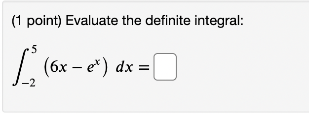 Solved (1 point) Evaluate the definite integral: | Chegg.com