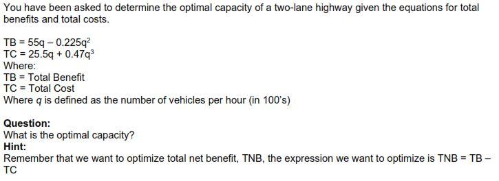 Solved You have been asked to determine the optimal capacity | Chegg.com