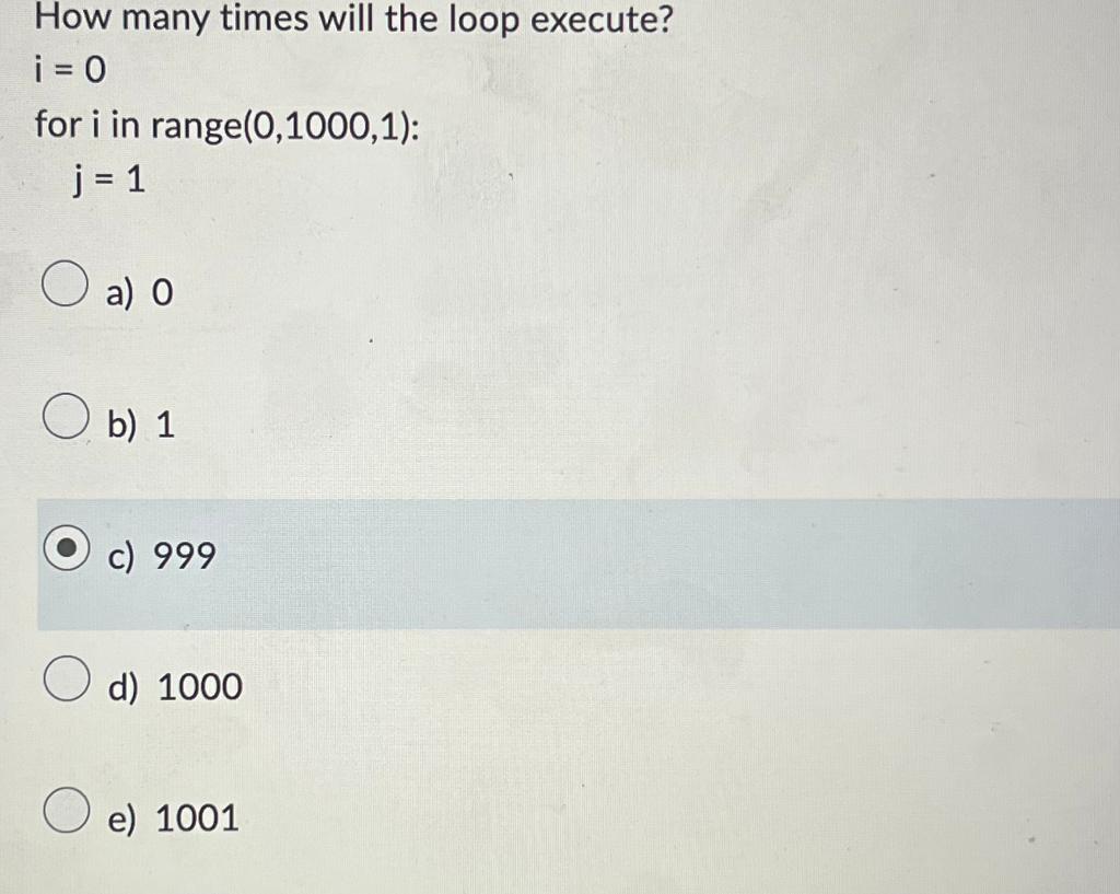 Solved How many times will the loop execute? i=1 for i in | Chegg.com