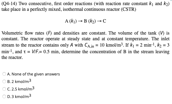 Solved (Q4-14) Two consecutive, first order reactions (with | Chegg.com