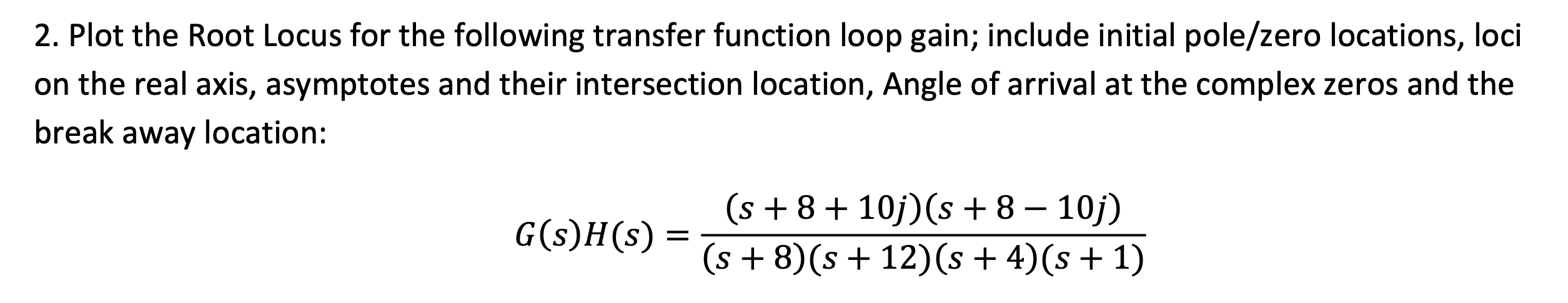 Solved 2 Plot The Root Locus For The Following Transfer