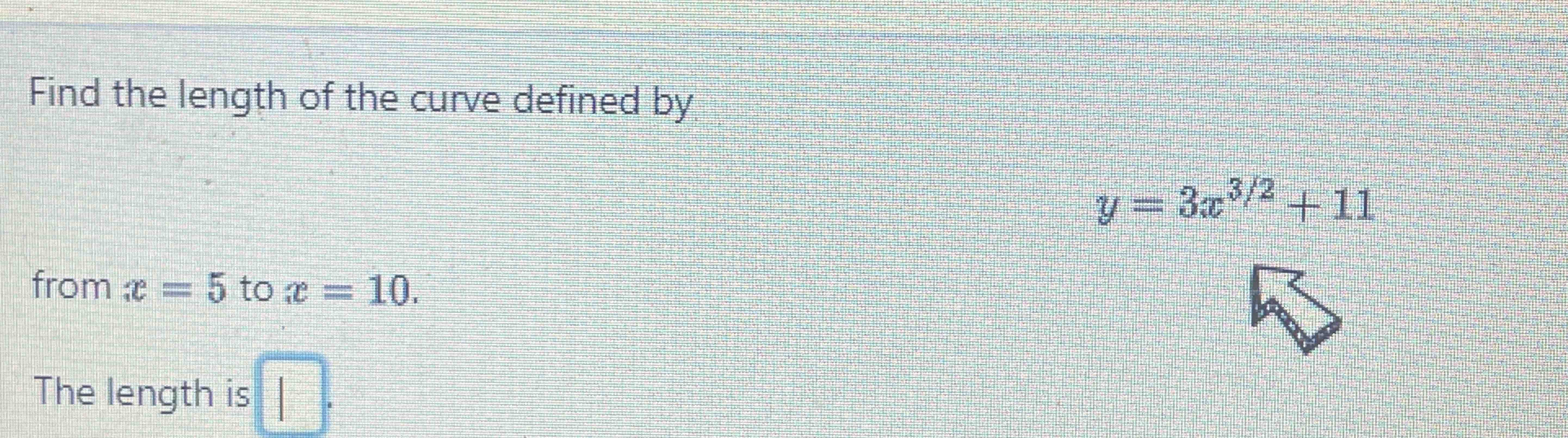 Solved Find the length of the curve defined by y=3x32+11 | Chegg.com