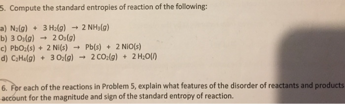 Solved 5. Compute the standard entropies of reaction of the | Chegg.com