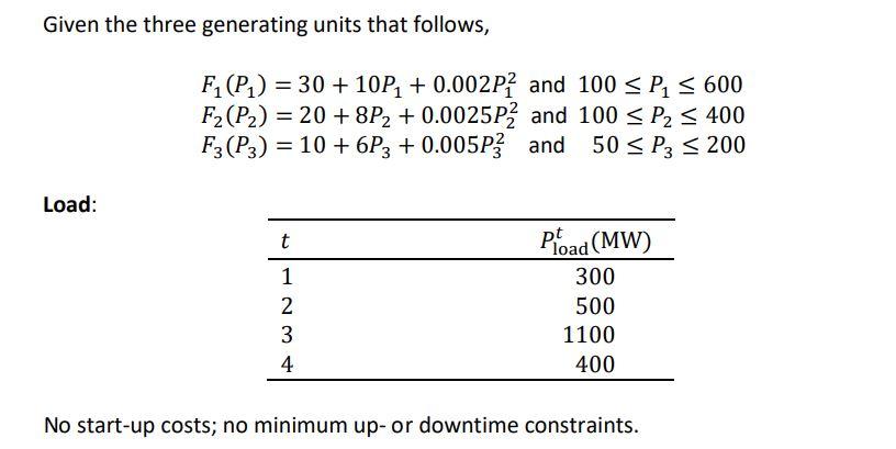 Solved Given the three generating units that follows, | Chegg.com
