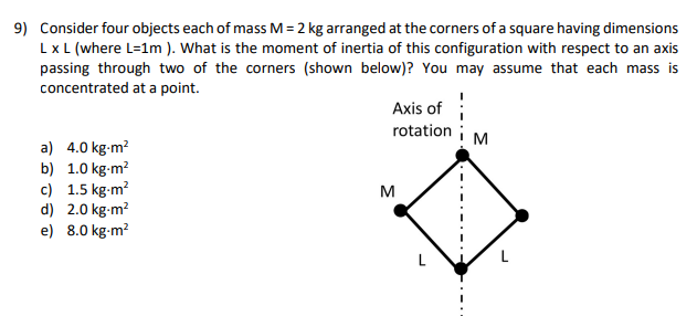 Solved 9) Consider four objects each of mass M=2 kg arranged | Chegg.com