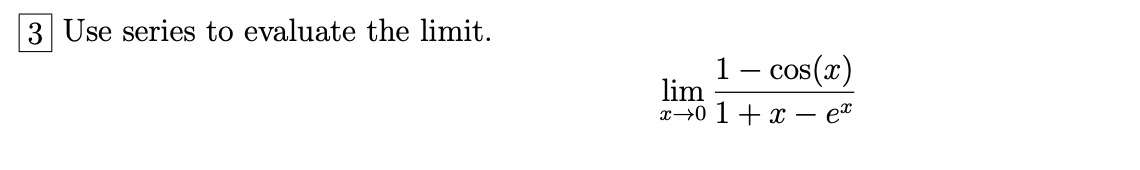 Solved Use series to evaluate the limit. | Chegg.com