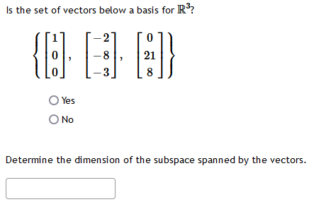 Solved Is the set of vectors below a basis for R3? 2 {O 01 | Chegg.com