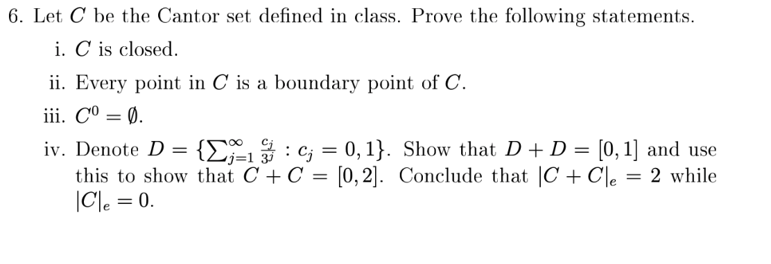 Solved 6. Let C be the Cantor set defined in class. Prove | Chegg.com