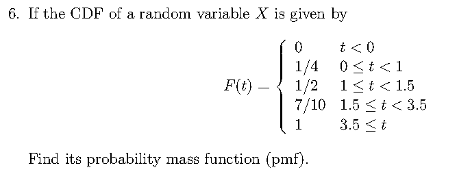 Solved 6. If the CDF of a random variable X is given by F(t) | Chegg.com