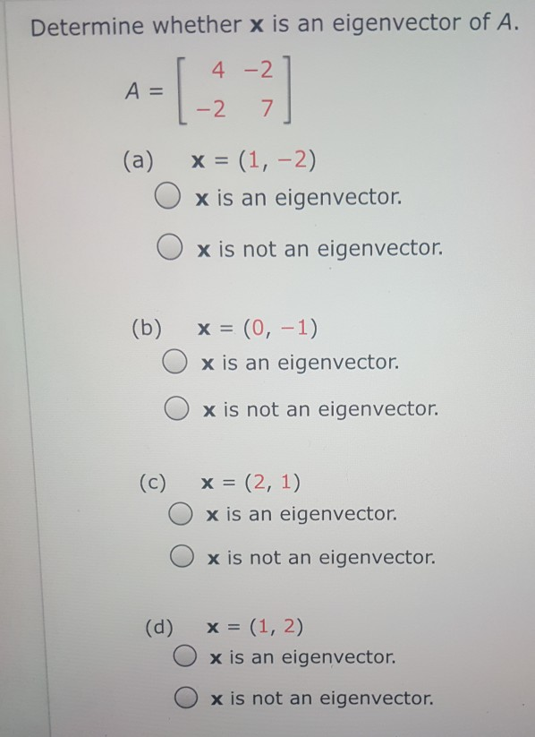 Solved Determine whether x is an eigenvector of A. -1 4-2 | Chegg.com