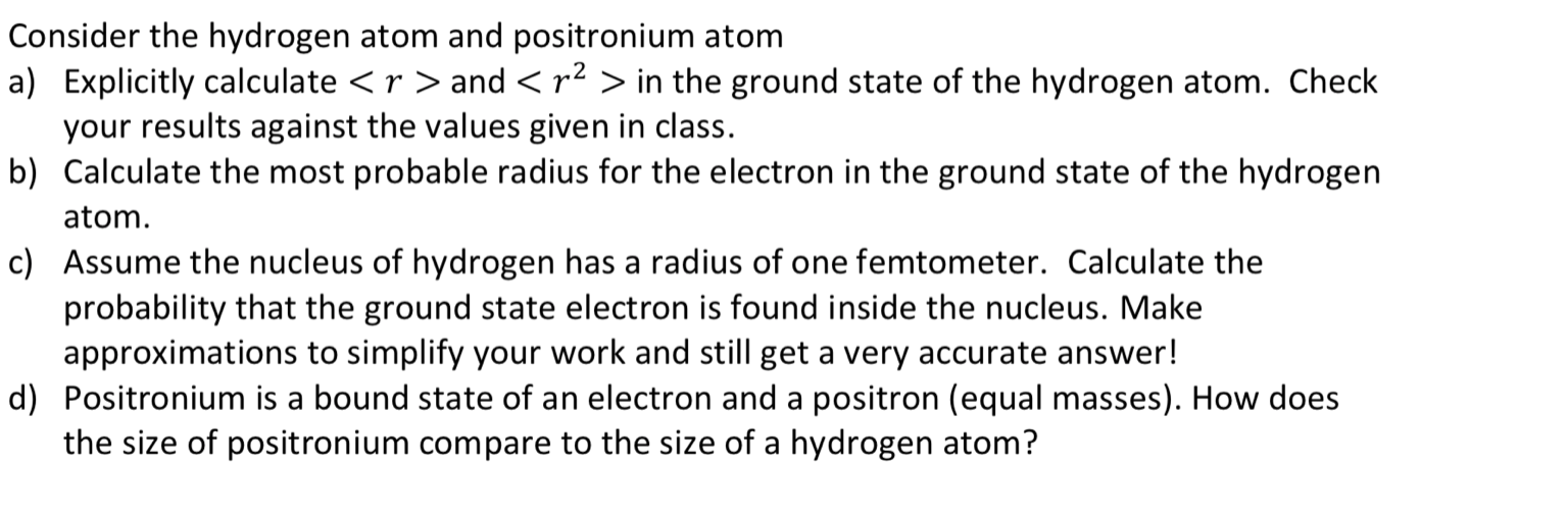 Solved Consider the hydrogen atom and positronium atom a) | Chegg.com