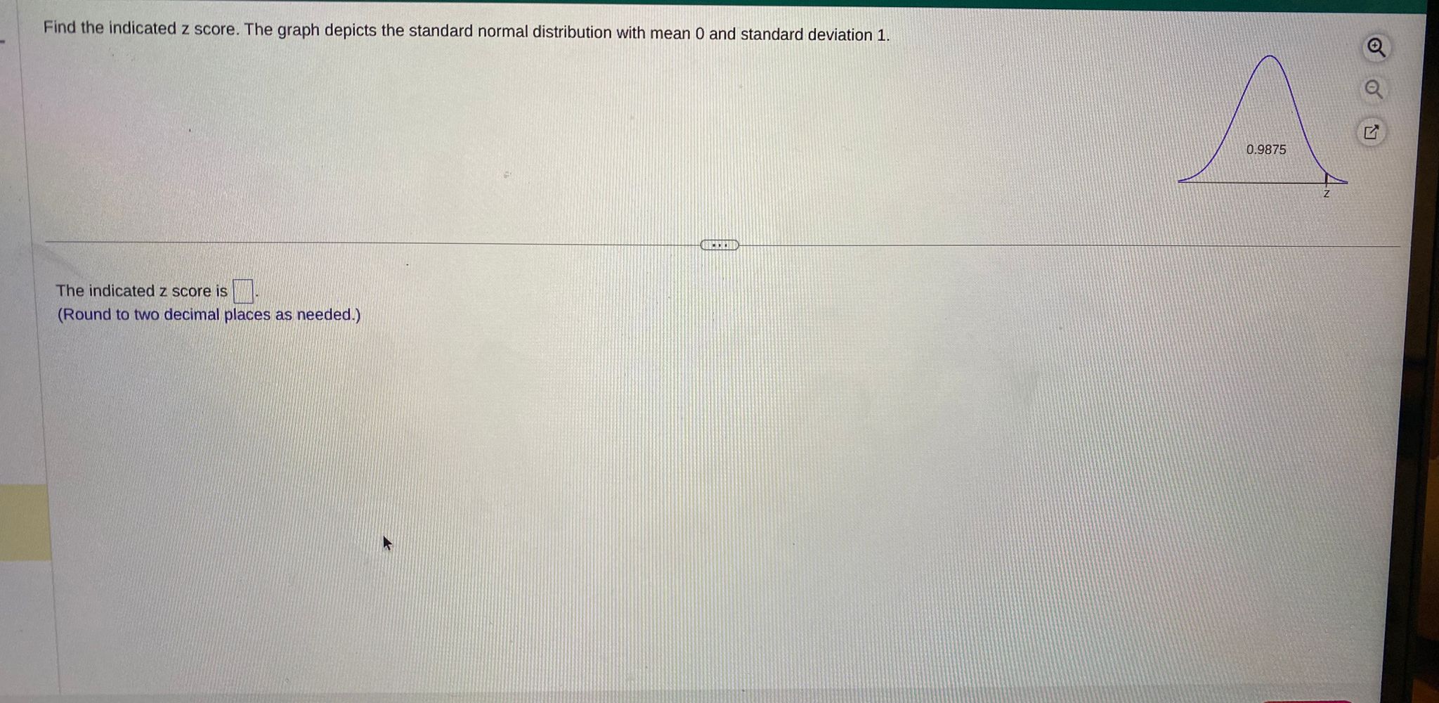 [Solved]: Find the indicated z score. The graph depicts the