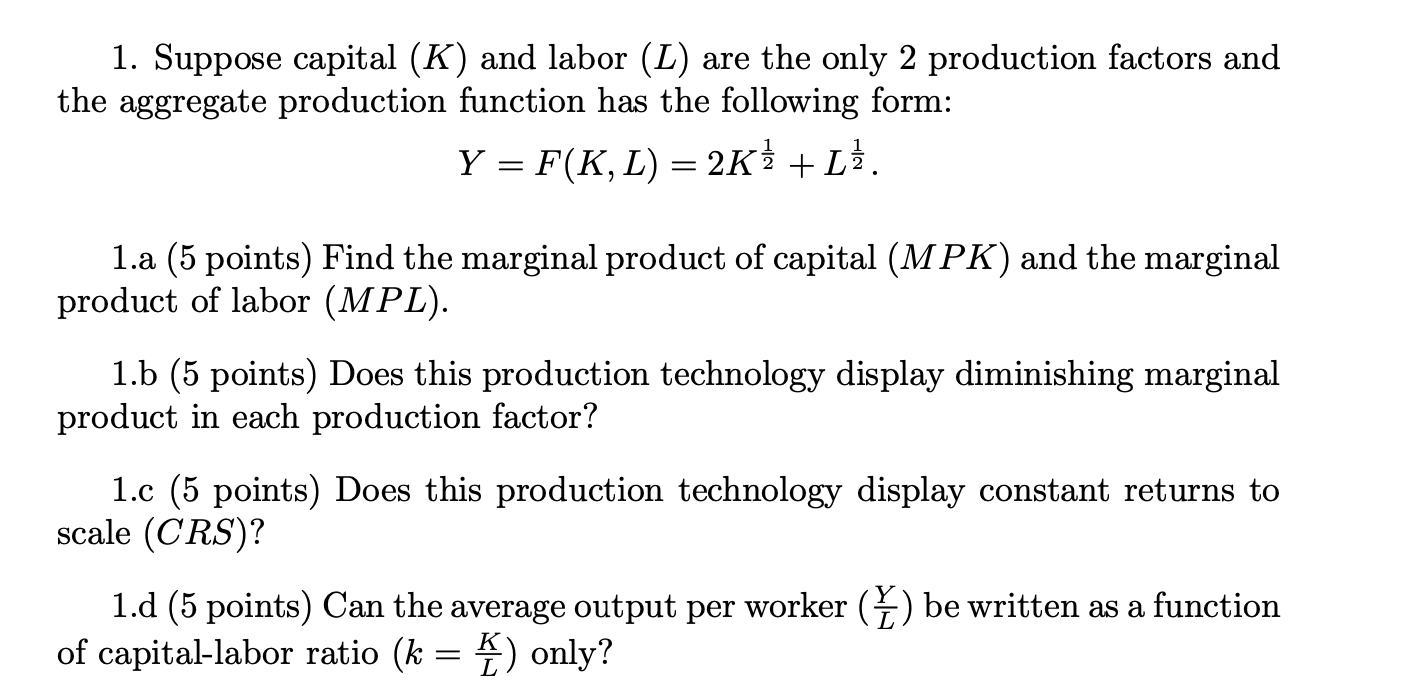 Solved 1. Suppose capital (K) and labor (L) are the only 2 | Chegg.com