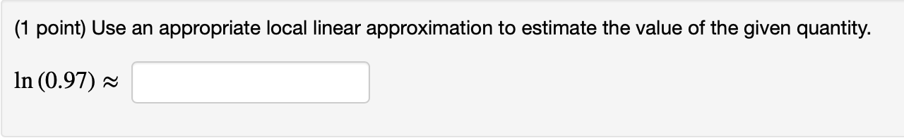 Solved (1 point) Use a linear approximation to estimate the | Chegg.com