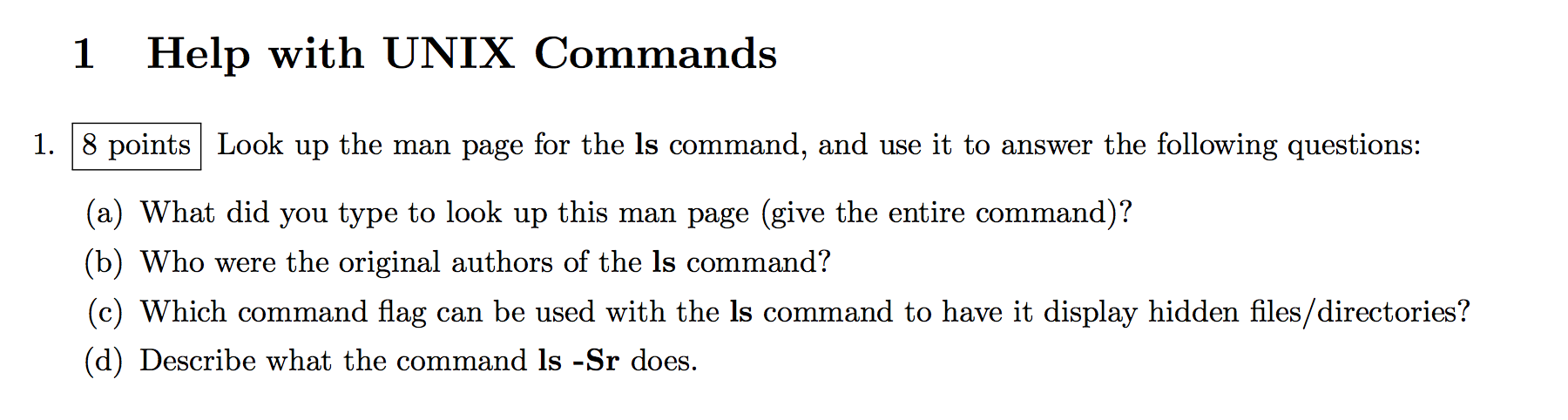 Solved 1 Help with UNIX Commands 8 points Look up the man | Chegg.com