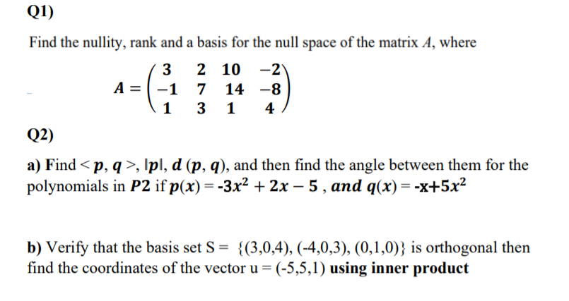 Solved Q1) Find the nullity, rank and a basis for the null | Chegg.com