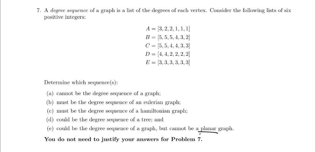 Solved 7. A degree sequence of a graph is a list of the | Chegg.com
