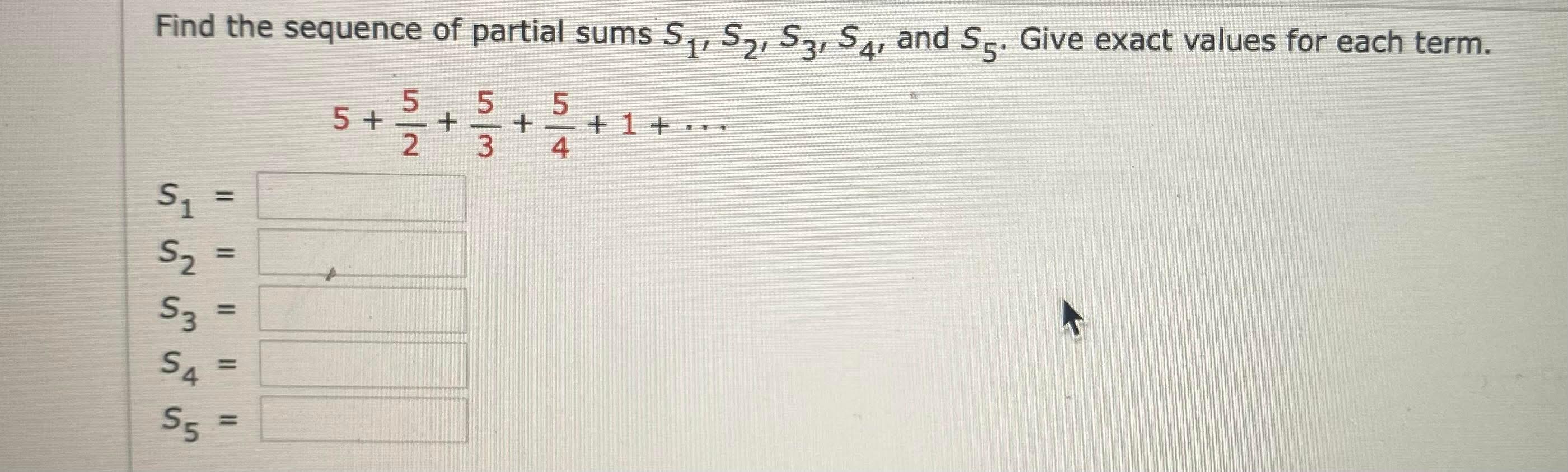 Solved Find the sequence of partial sums S1, S2, S3, S4, and | Chegg.com