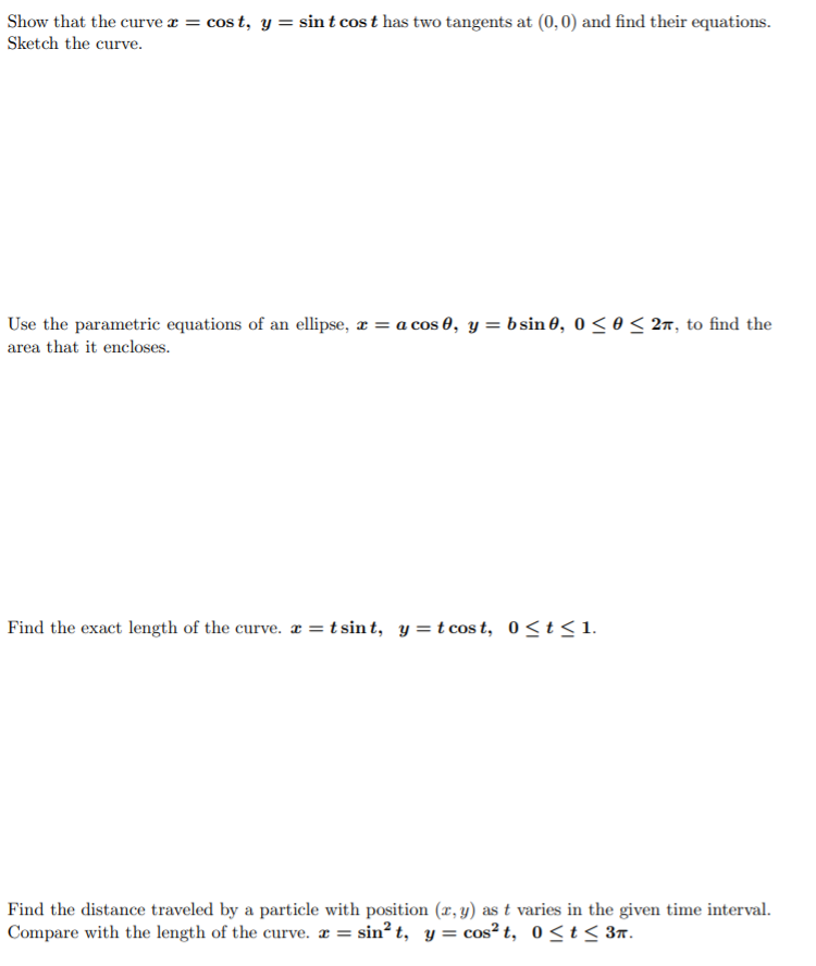 Solved Show that the curvex = cost, y = sint cost has two | Chegg.com