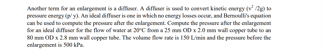 Solved Another term for an enlargement is a diffuser. A | Chegg.com