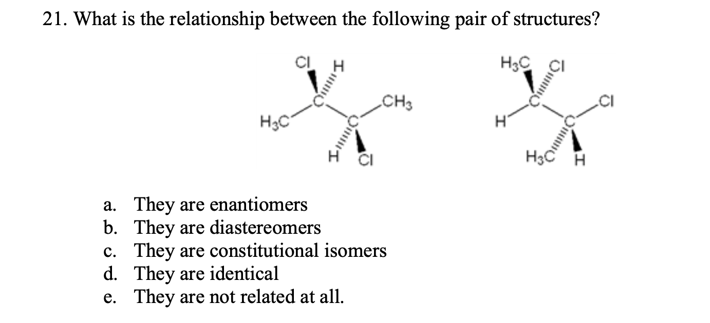 Solved 21. What is the relationship between the following | Chegg.com