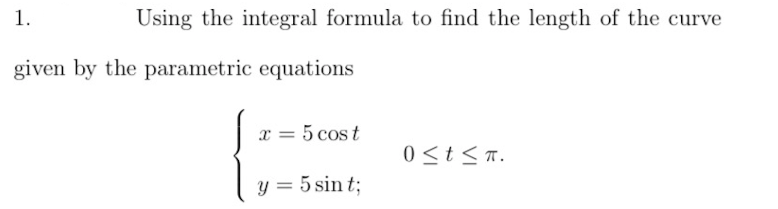 Solved 1. Using the integral formula to find the length of | Chegg.com