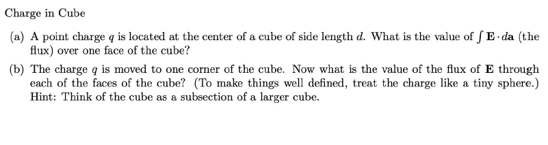 Solved Charge in Cube (a) A point charge q is located at the | Chegg.com