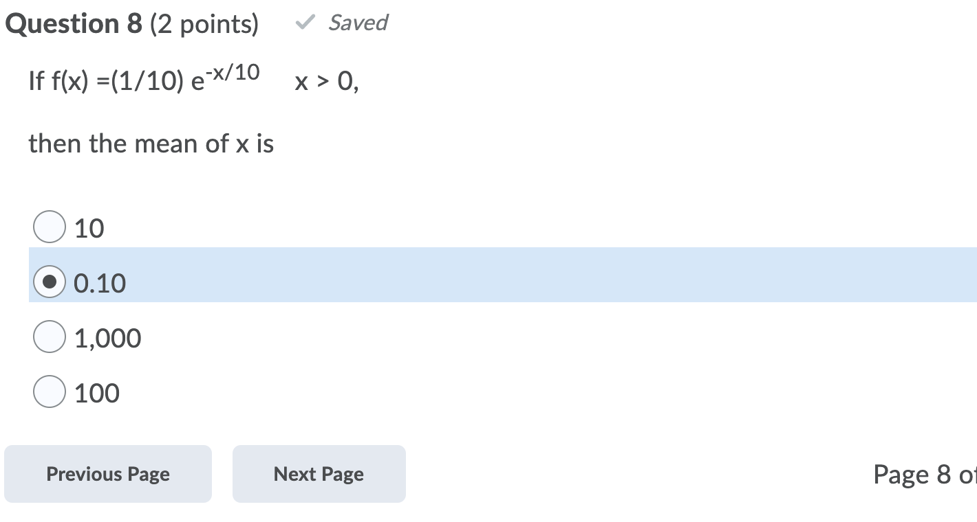 Solved Question 8 (2 points) Saved If f(x) =(1/10) e-x/10 x | Chegg.com