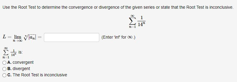 Solved Use the Root Test to determine the convergence or | Chegg.com