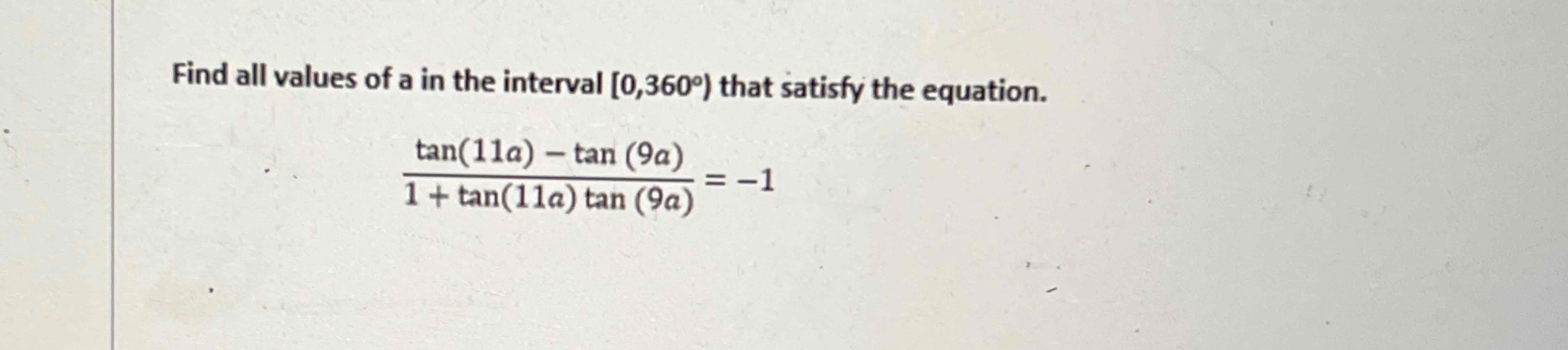 Solved Find all values of a in the interval [0,360°) ﻿that | Chegg.com