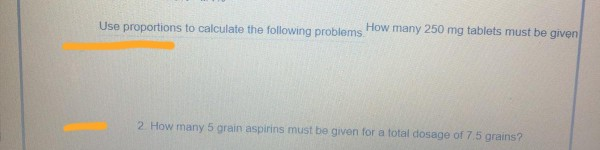 Solved How many 250 mg tablets must be given Use proportions | Chegg.com