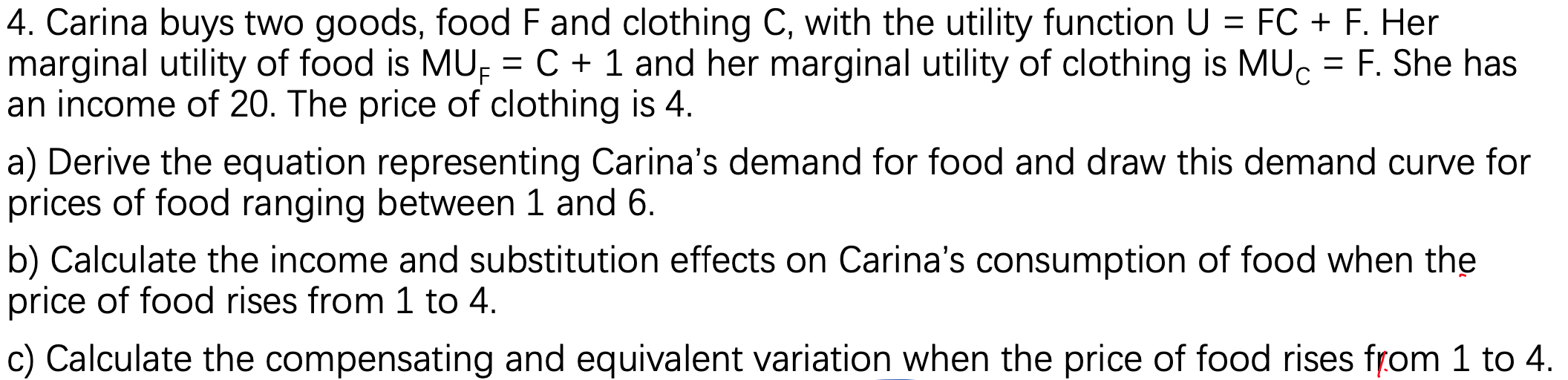 Solved = = 4. Carina buys two goods, food Fand clothing C, | Chegg.com