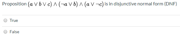 Solved Proposition (a V bVc) A(-a Vb) (a V-c) is in | Chegg.com