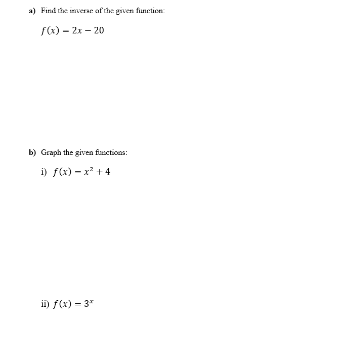 Solved a) Find the inverse of the given function: f(x)=2x−20 | Chegg.com
