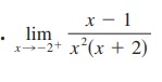 Solved limx→−2+x2(x+2)x−1 | Chegg.com