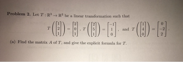 Solved Problem 2. Let T : R3 → R3 be a linear transformation | Chegg.com