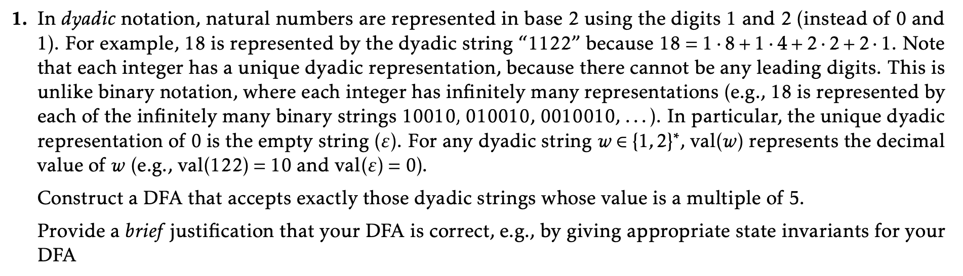Solved 1. In dyadic notation, natural numbers are | Chegg.com