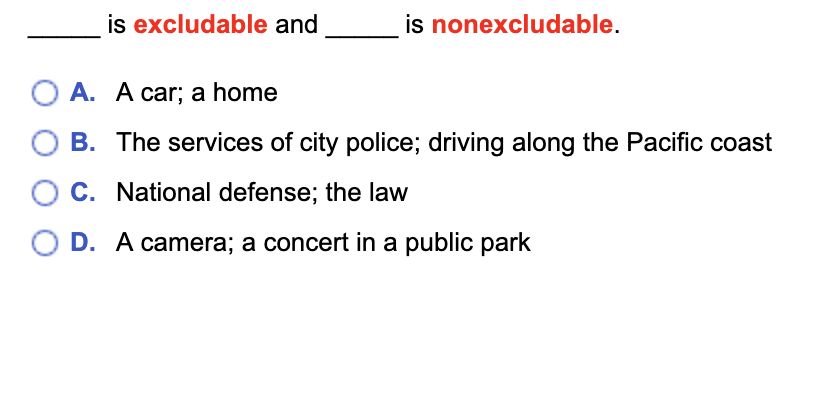 Solved is excludable and is nonexcludable. O A. A car; a | Chegg.com