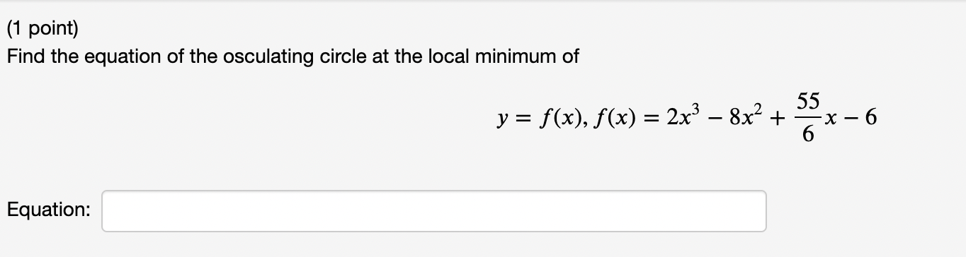 Solved (1 point) Find the equation of the osculating circle | Chegg.com