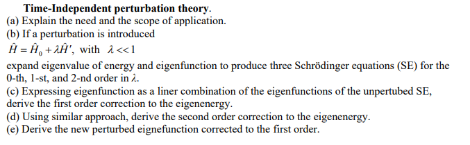 Solved Time-Independent perturbation theory. (a) Explain the | Chegg.com