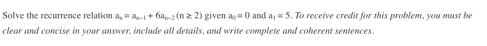 Solved Solve the recurrence relation an = an–1 + 6an-2 (n 2 | Chegg.com