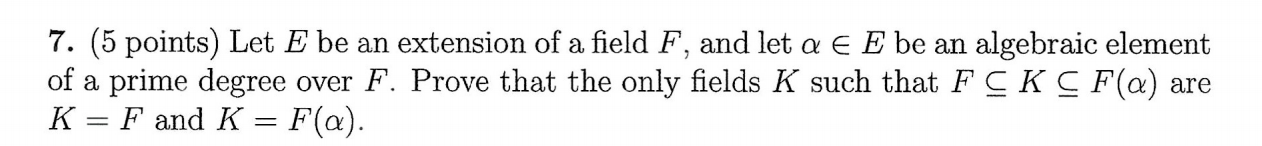 Solved 7. (5 points) Let E be an extension of a field F, and | Chegg.com