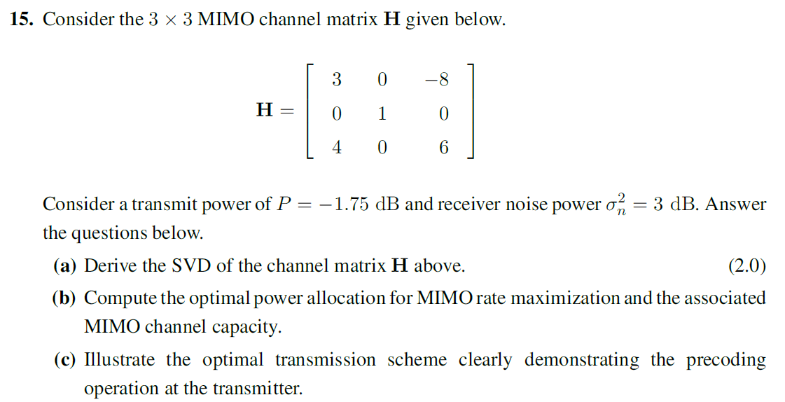 Solved 15. Consider the 3×3 MIMO channel matrix H given | Chegg.com