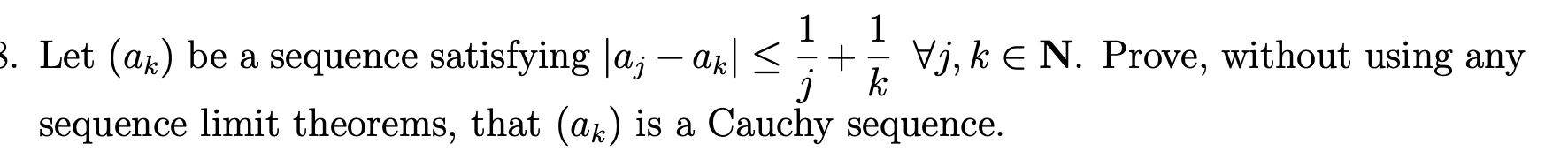 Solved 1 3. Let (ak) be a sequence satisfying |a; – akl