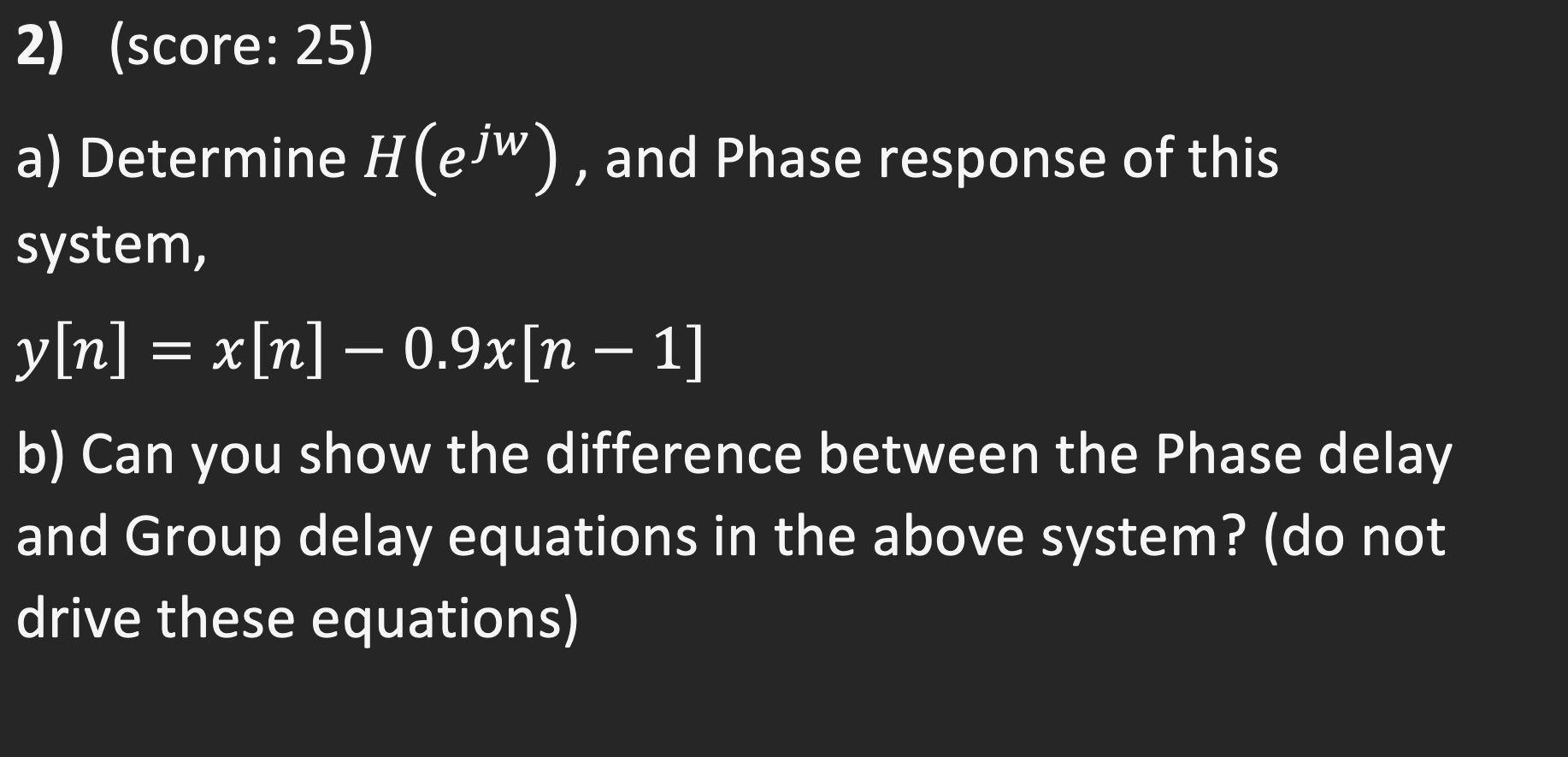 Solved 2) (score: 25) a) Determine H(ejw), and Phase | Chegg.com